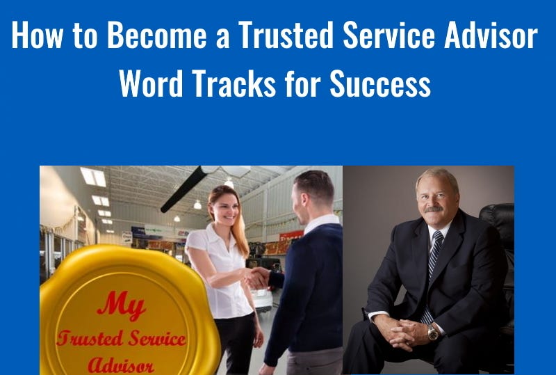 How to Become a Trusted Service Advisor… Word Tracks for Success