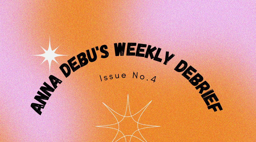 deBu's Weekly deBrief - by Anna de Buriatte Moglia