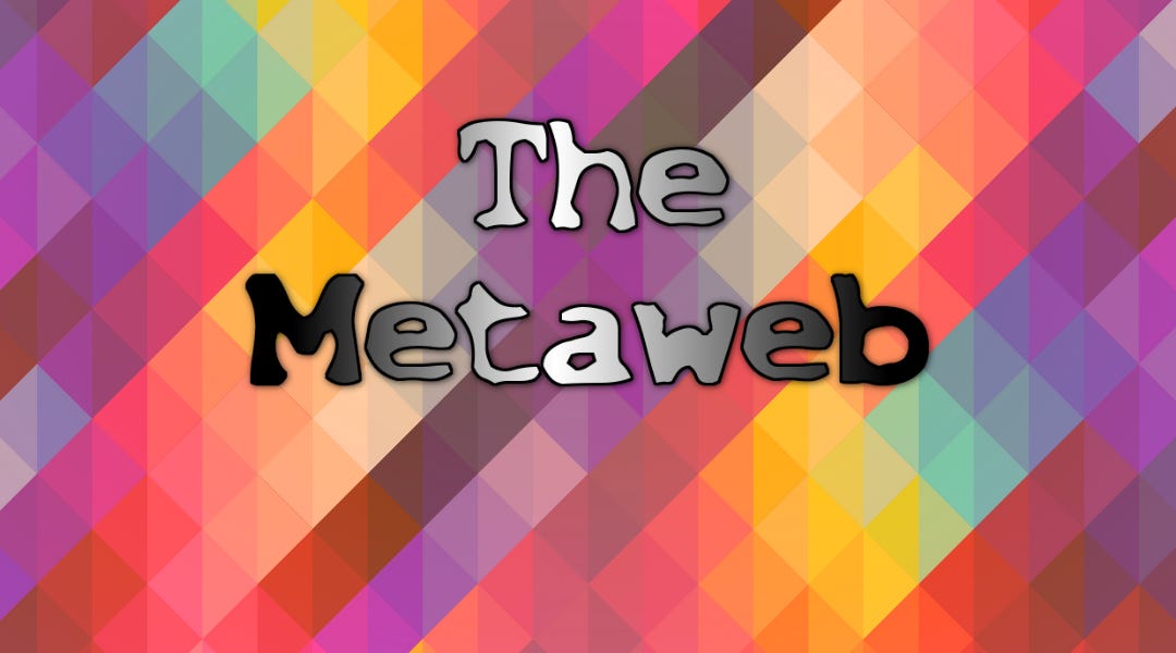 The Metaweb Simply Put - by Shiftshapr