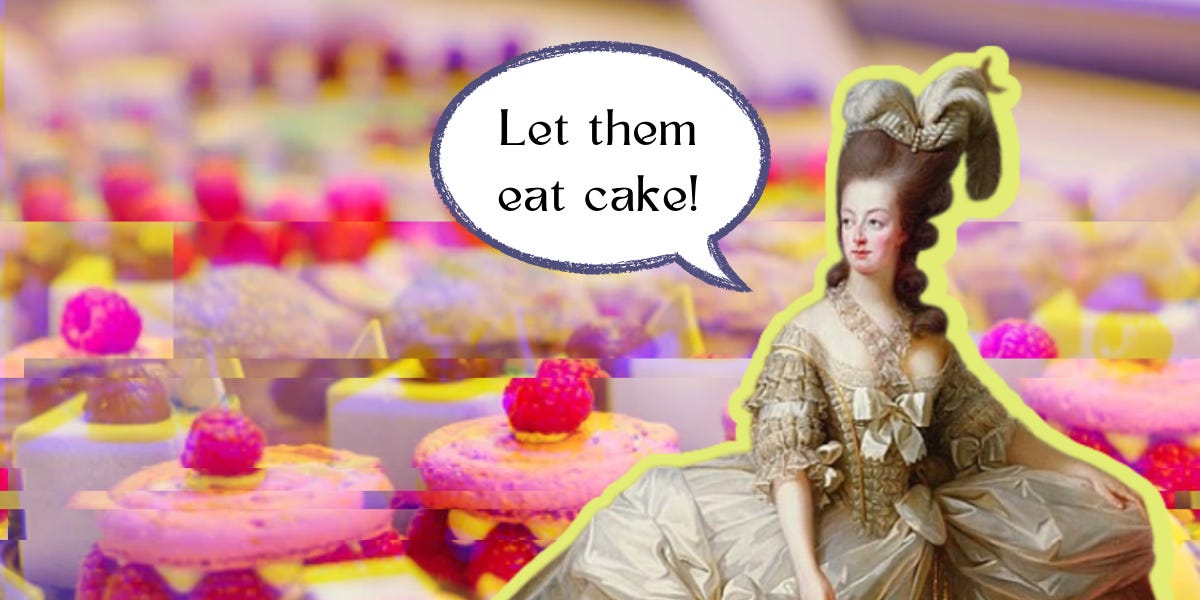 “Let them eat cake!” - by Kathleen Sykes