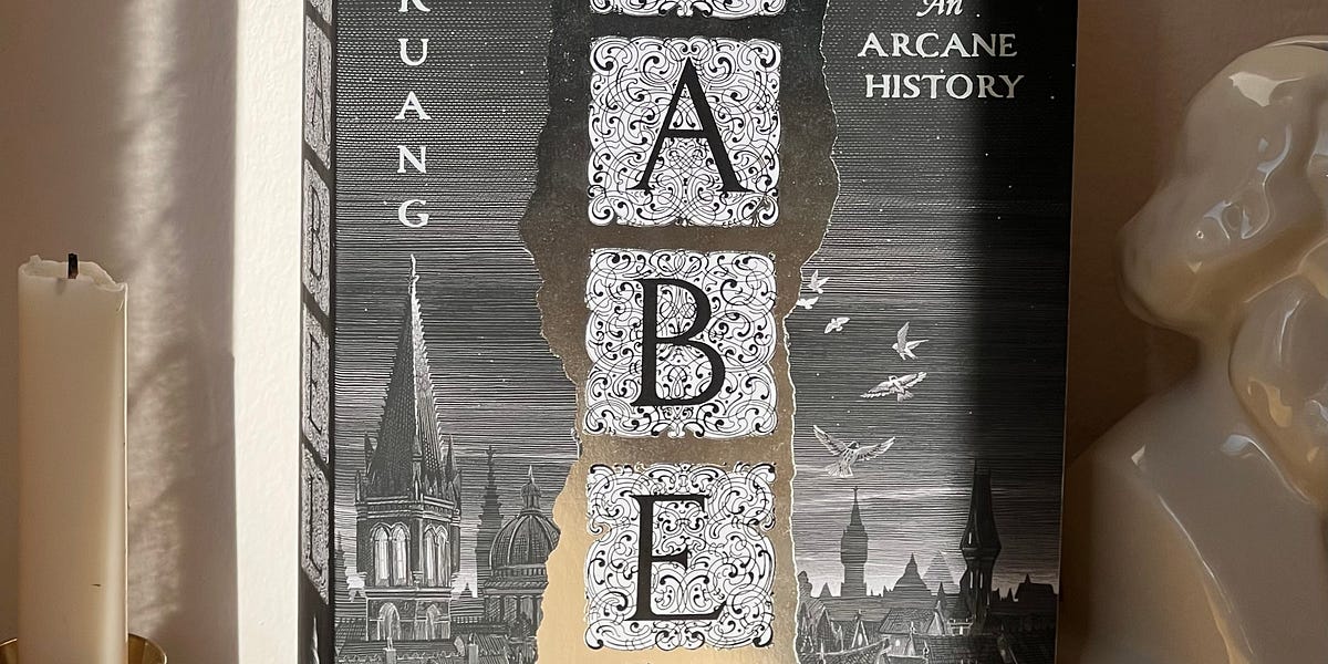 Babel by R.F. Kuang: a Tragedy, in Five Parts (not a novel)