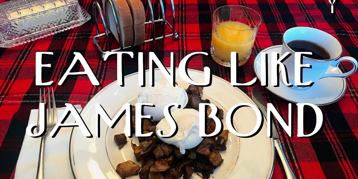 Eating Like James Bond - by Scott Monty - Timeless & Timely