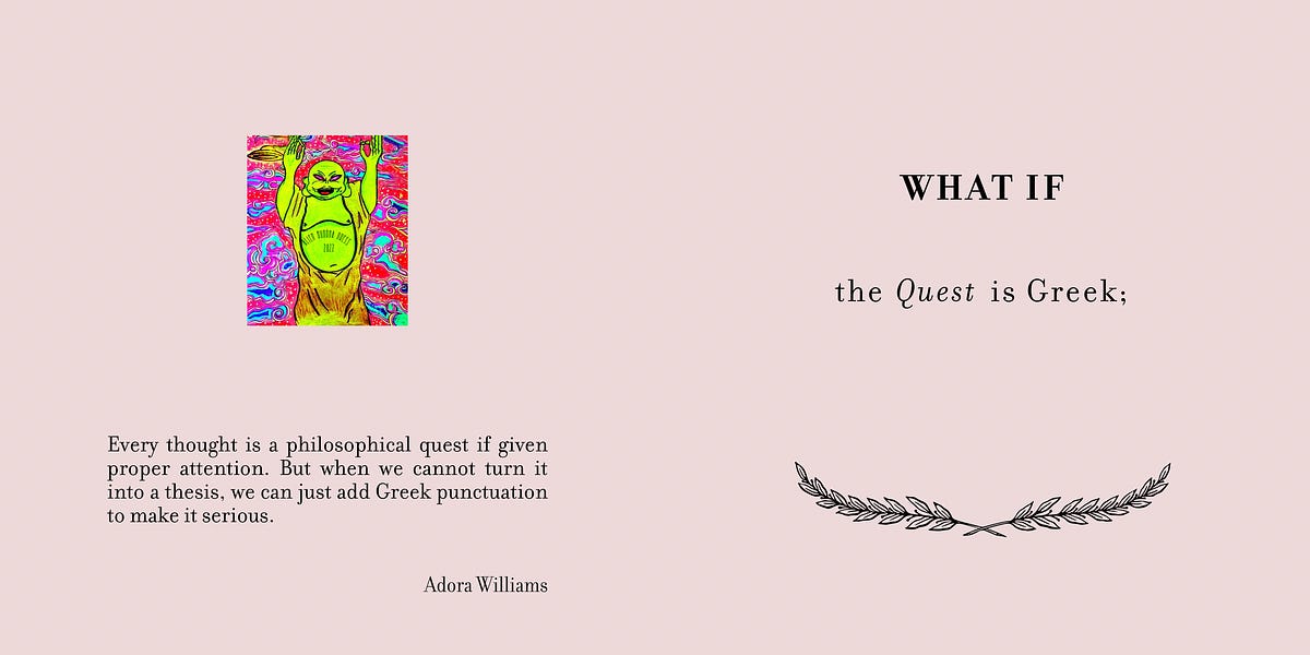 What if the Quest is Greek; - by Adora Williams