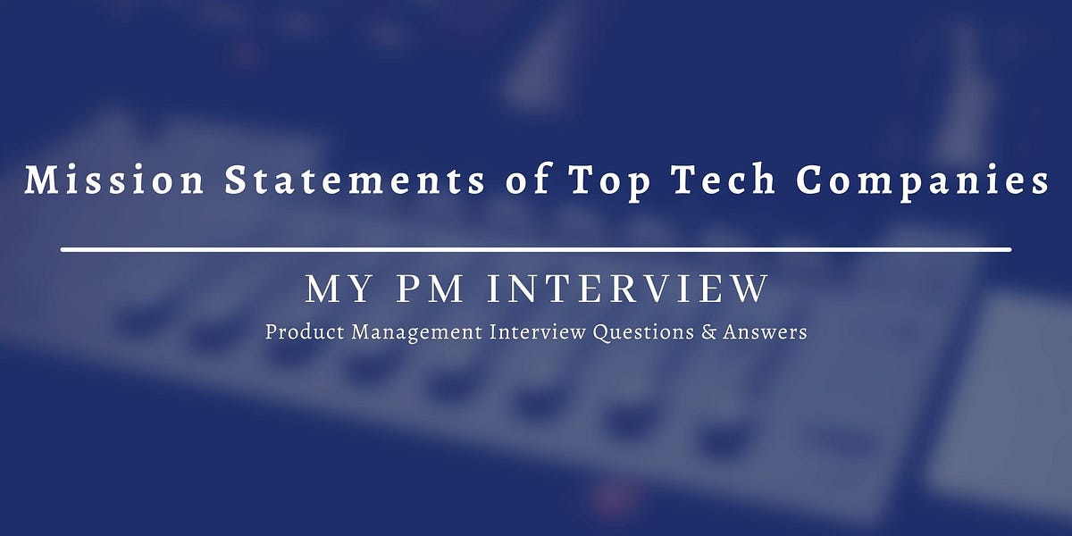 Mission Statements of Top Tech Companies - PM Interview