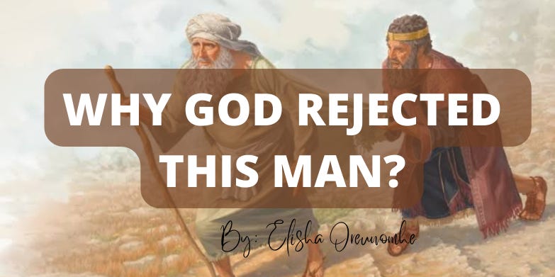 WHY GOD REJECTED THIS MAN? - by Elisha Oreunomhe - Unboxed