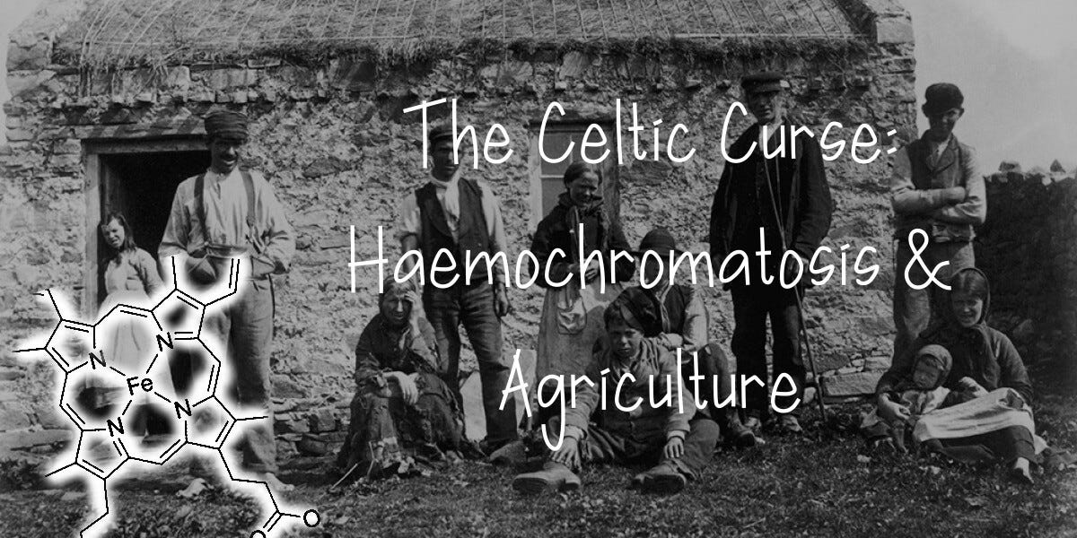 The Celtic Curse: Haemochromatosis & Agriculture