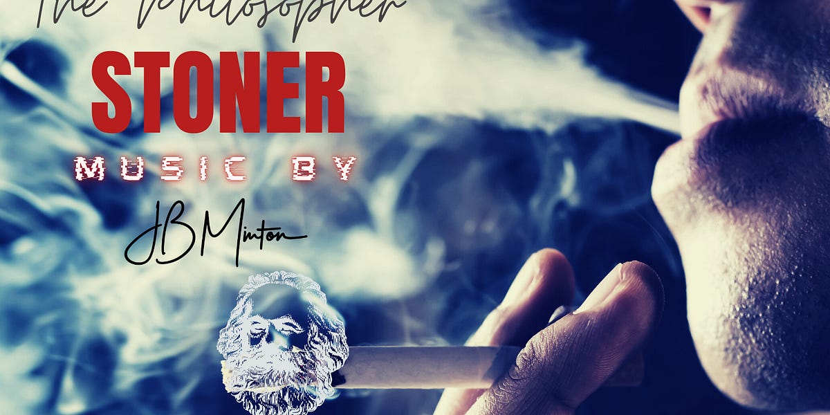 [MUSIC🎶] The Philosopher Stoner - by JB Minton 📺