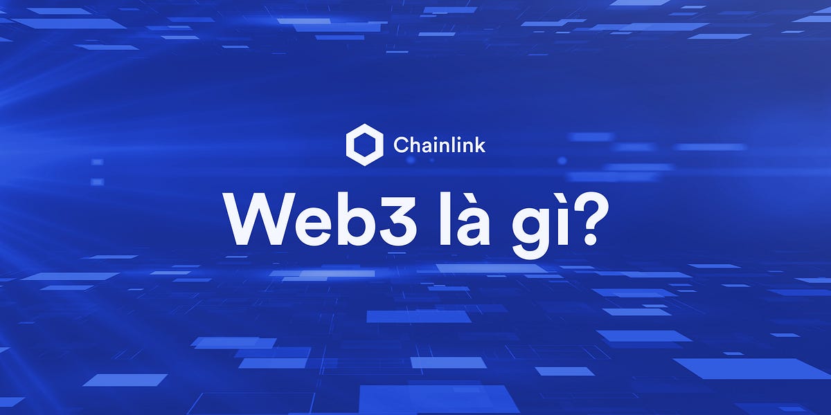 Web3 là gì? - by Chainlink Vietnam - Chainlink Việt Nam