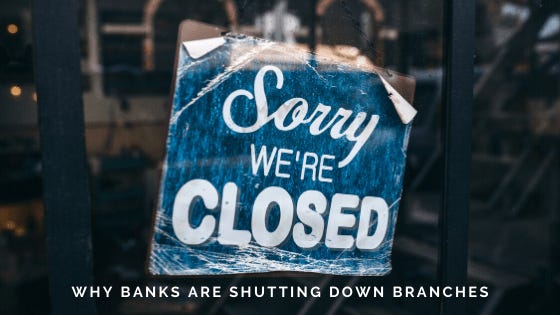 Why Banks Are Shutting Down Their Branches