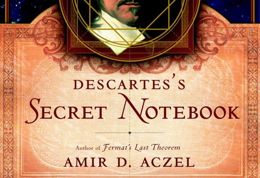 Book Review — “Descartes’s Secret Notebook” by Amir D. Aczel