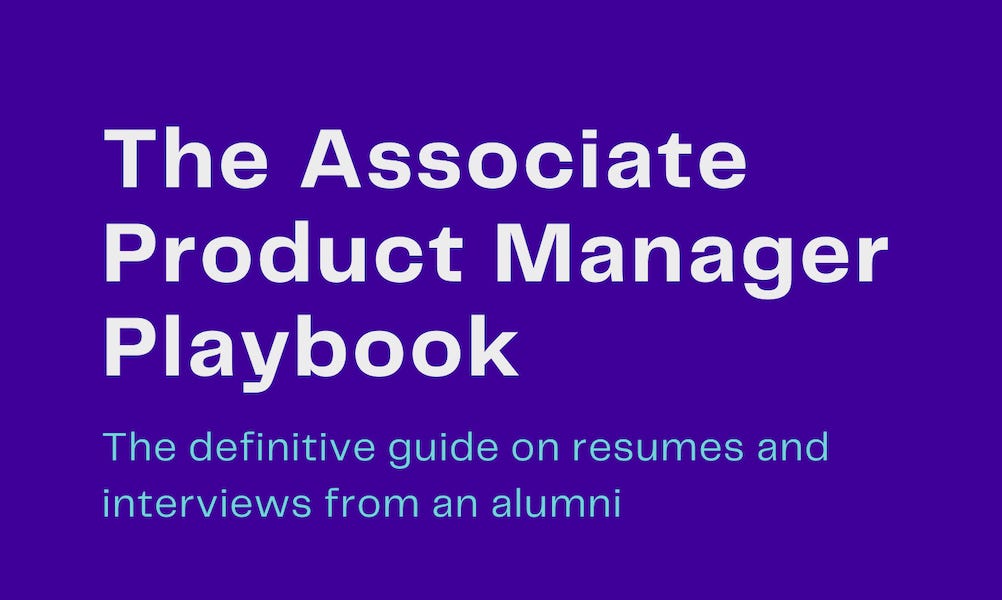 The Associate Product Manager Playbook - by Will Lawrence