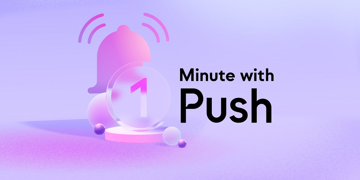 A Minute with Push | Week #121🎊