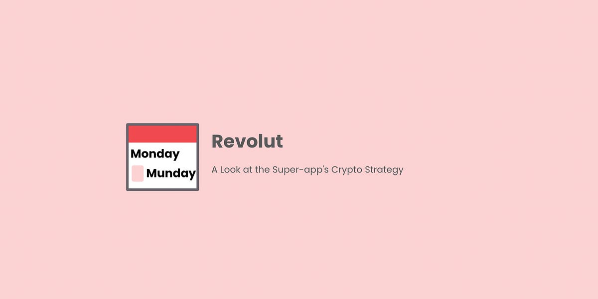 Revolut - A Look at the Super-app's Crypto Strategy