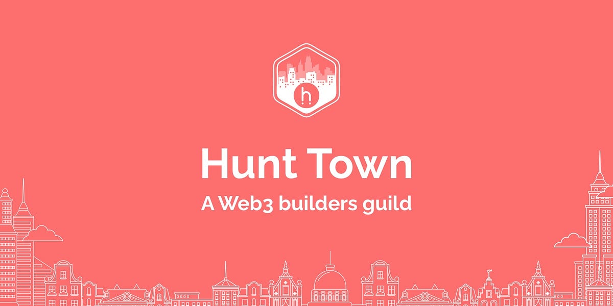 Hunt Town Revamp | Introducing a Web3 Builders Guild