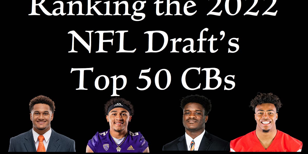 Ranking the 2022 NFL Draft's top 50 cornerbacks