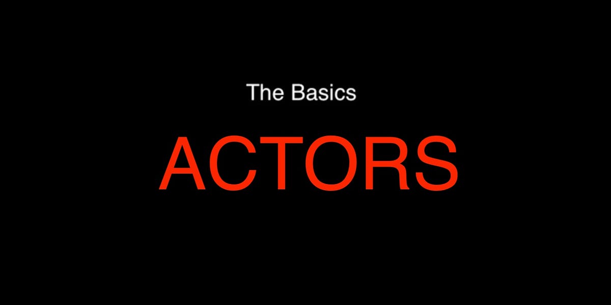 The Basics: Actors - by Andrew Benedict-Nelson