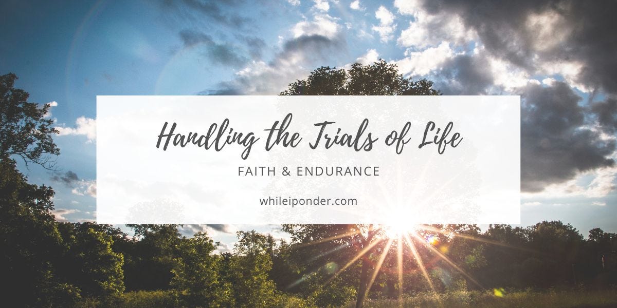 Handling the Trials of Life - by Karlene Arthur