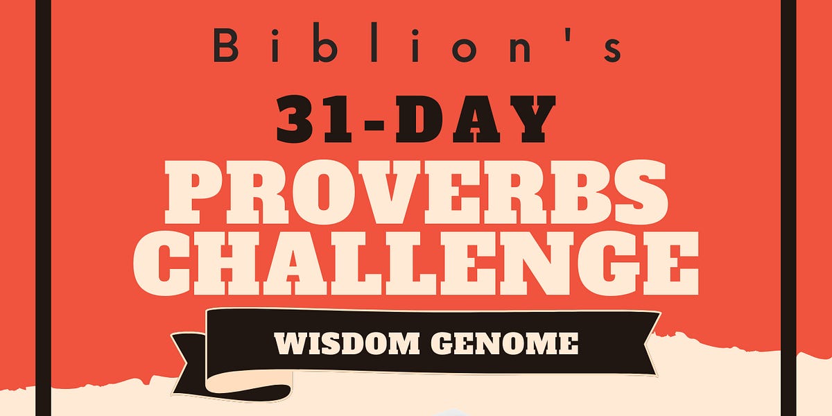 Biblion's 31-Day Proverbs Challenge - by Dr Azu