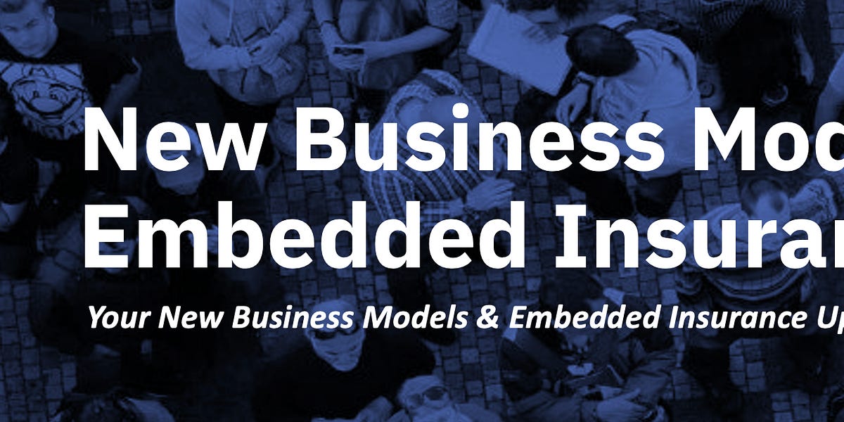 New Business Models & Embedded Insurance Update