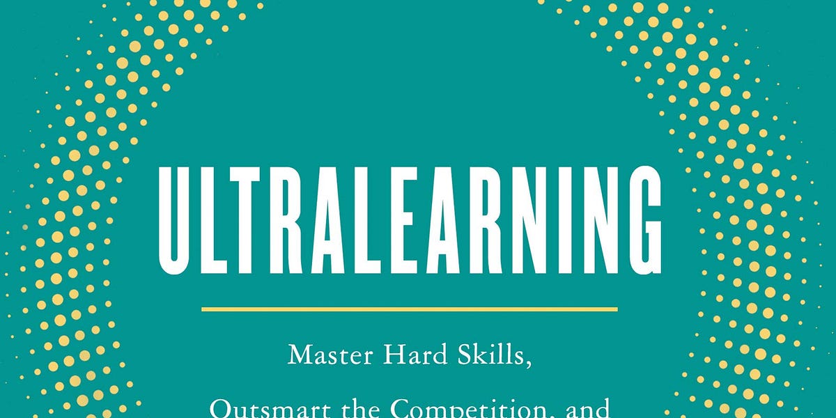 Ultralearning: Book Review - by Kyle Evans