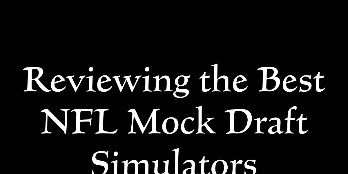 Reviewing the best NFL mock draft simulators