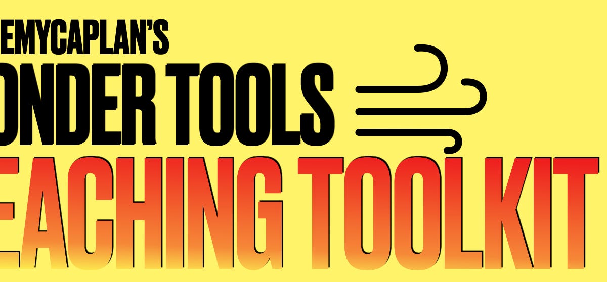 My Teaching Toolkit — Wonder Tools - by Jeremy Caplan