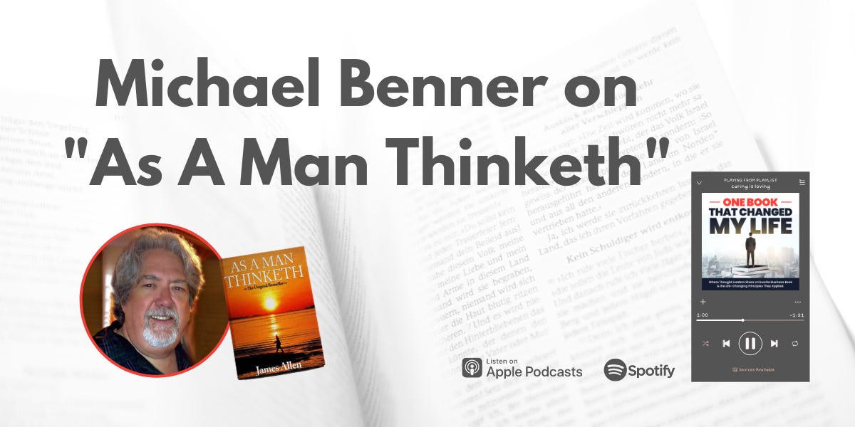 Michael Benner on the James Allen Classic "As A Man Thinketh"