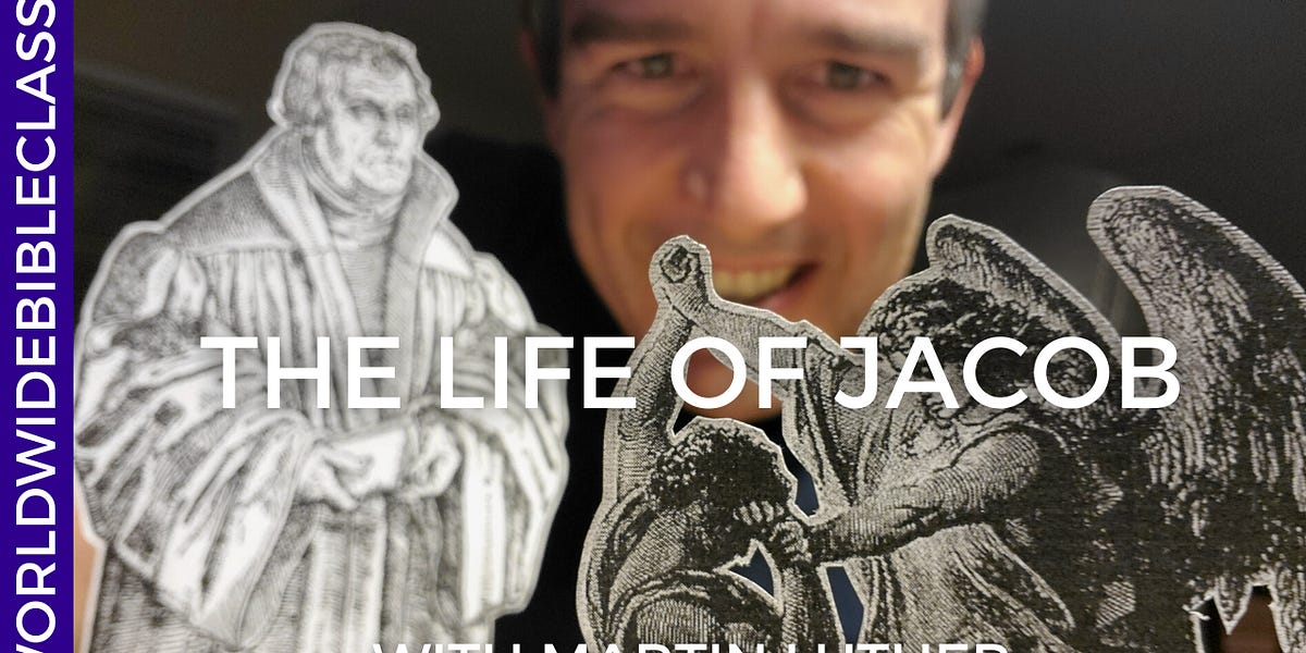 The Life of Jacob with Martin Luther - by Bryan Wolfmueller