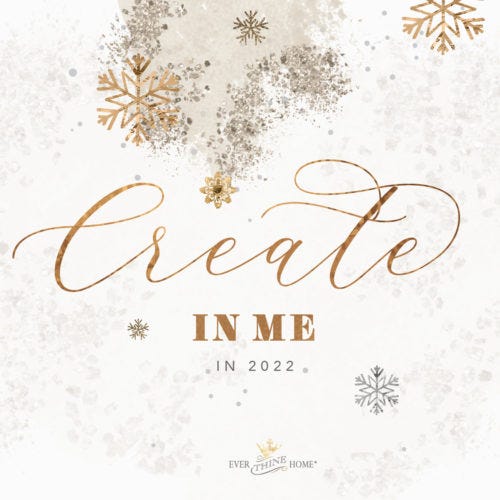 Create in Me in 2022 - Barbara Rainey from Ever Thine Home