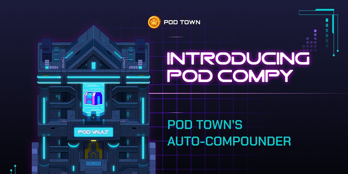 Introducing Pod Compy: Pod Town's Auto-Compounder