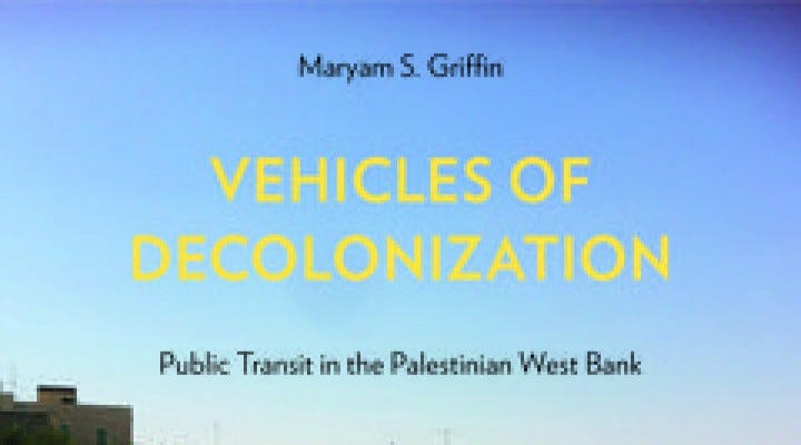 Vehicles of Decolonisation: Public Transit in the Palestinian West Bank