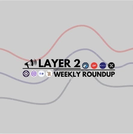 Layer 2 Weekly Roundup #1 - by Liam