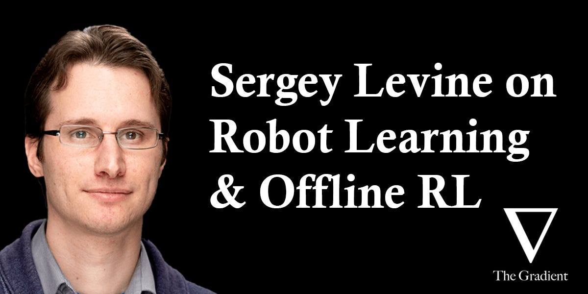 Sergey Levine on Robot Learning & Offline RL