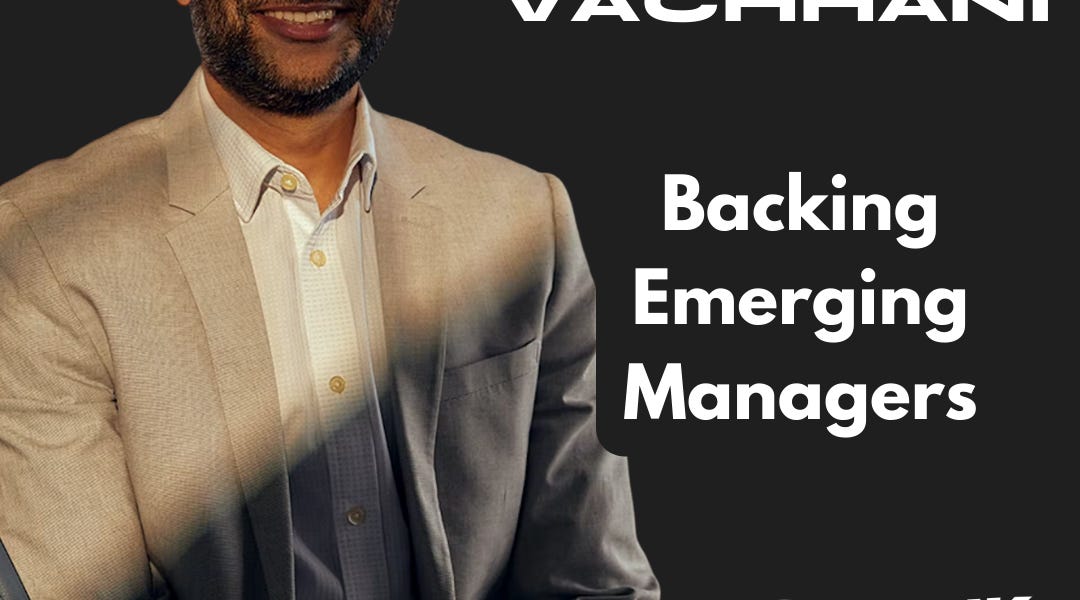 Backing Emerging Managers with Aakar Vachhani from Fairview Capital ...