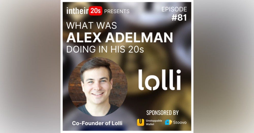 #81 - Alex Adelman - Co-Founder and CEO of Lolli