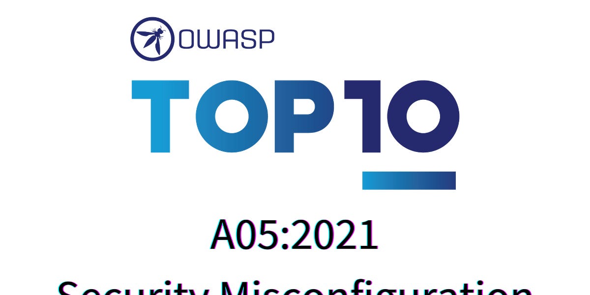 Owasp In Depth A05 2021 Security Misconfiguration