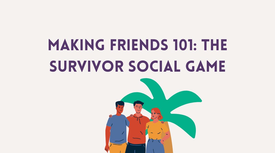 Austin Scholar #23: Making Friends 101: The Survivor Social Game