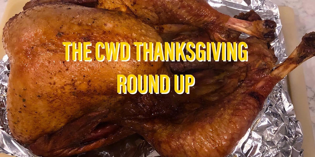 The CWD Thanksgiving Round Up - by Lou Tamposi