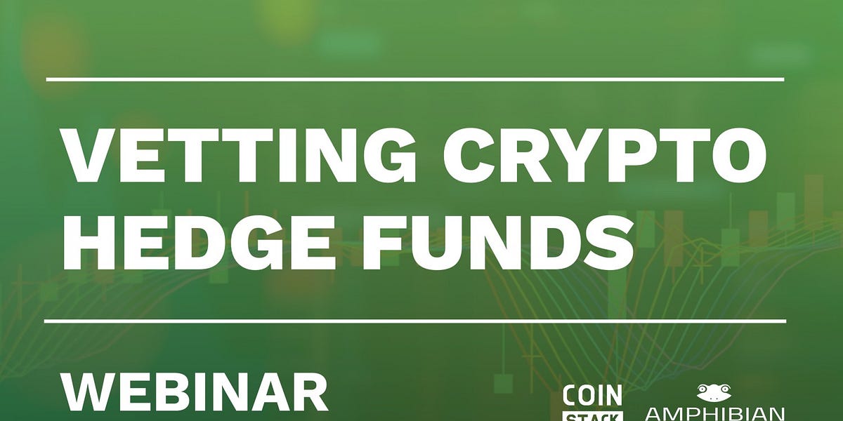 Vetting Crypto Hedge Funds - by Ryan Allis - Coinstack