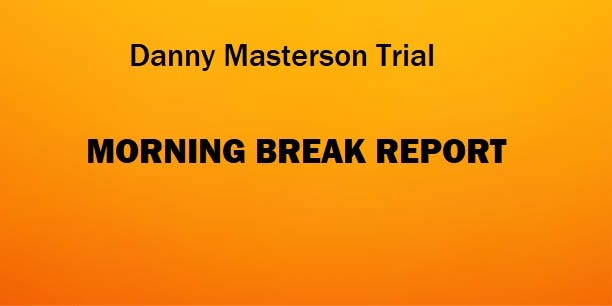 SHAUN FABOS TESTIFIES: Masterson Trial, Day 9, morning break report