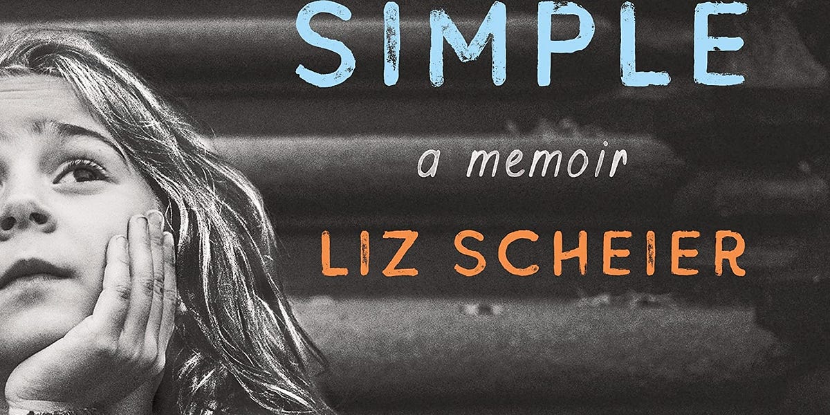 Book Review: Never Simple by Liz Scheier