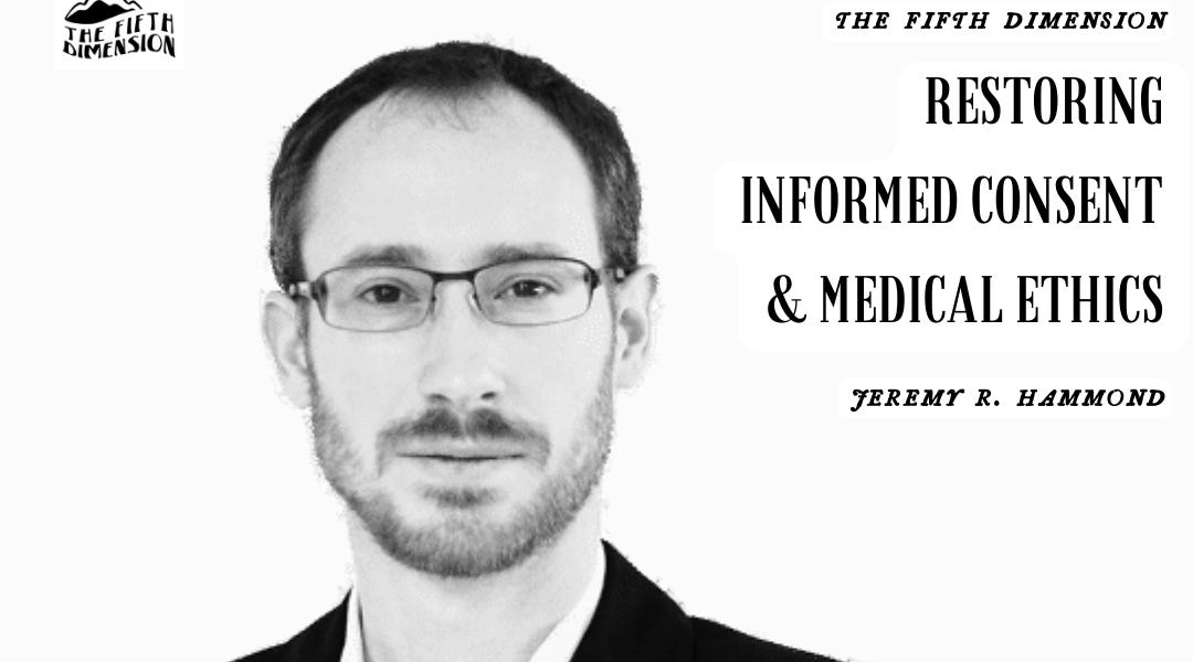 New Podcast: Jeremy R. Hammond - Restoring Informed Consent & Medical ...