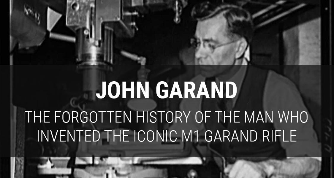 John Garand: The Forgotten History of the Man Who Invented the Iconic ...