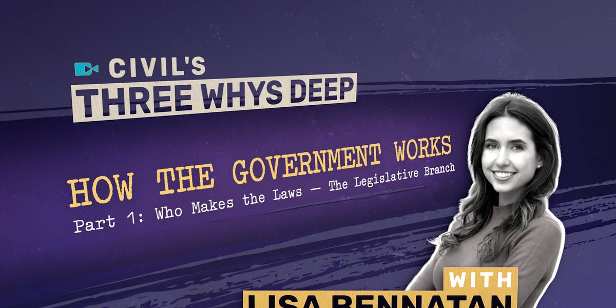 Three Whys Deep: How the Government Works (Pt. 1)