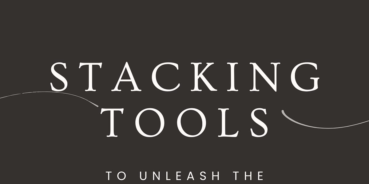 Stacking tools to unleash the full power of AI