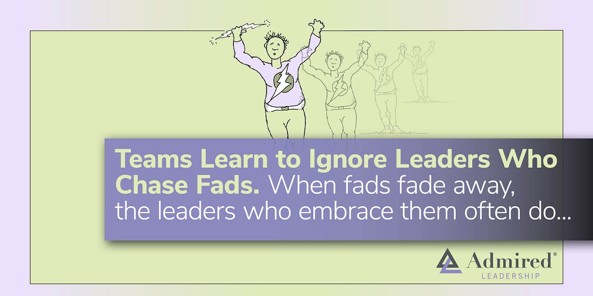 Teams Learn to Ignore Leaders Who Chase Fads