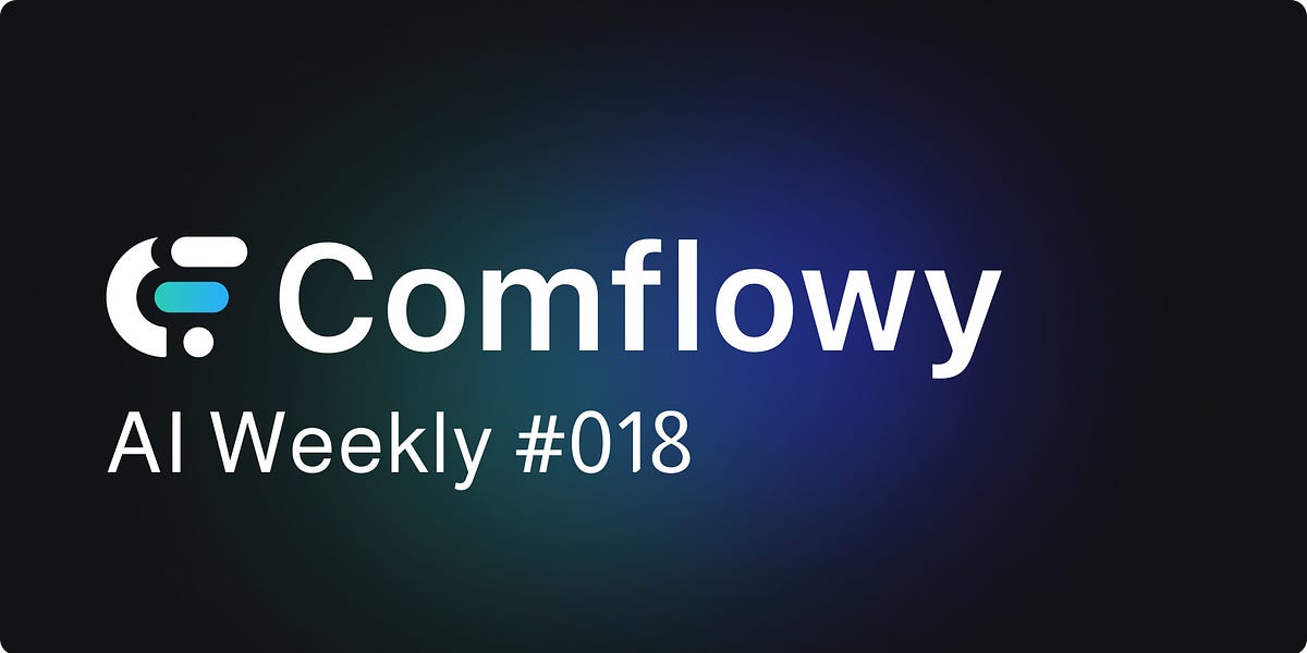 AI Weekly 018 - by Wang Shier - Comflowy