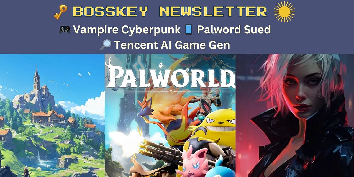 🗝️ Bosskey Newsletter 28 - Cyberpunk Vampires, Palworld gets Sued ...