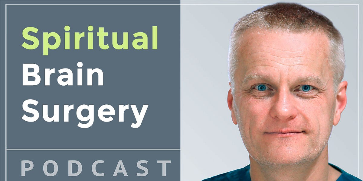Introducing The Spiritual Brain Surgery Podcast!