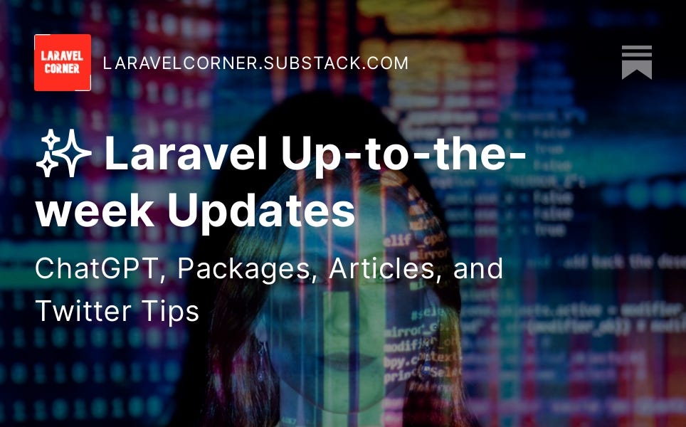 Laravel Up-to-the-week Updates - by Bilal Haidar